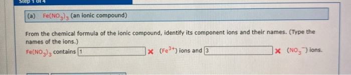 Solved Step 1 014 (a) Fe(NO3)3 (an ionic compound) From the | Chegg.com