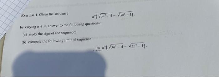 Solved Exercise 1 Given the sequence na(3n2−4−3n2−1) by | Chegg.com