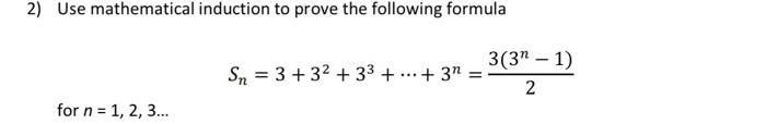 Solved 2) Use mathematical induction to prove the following | Chegg.com