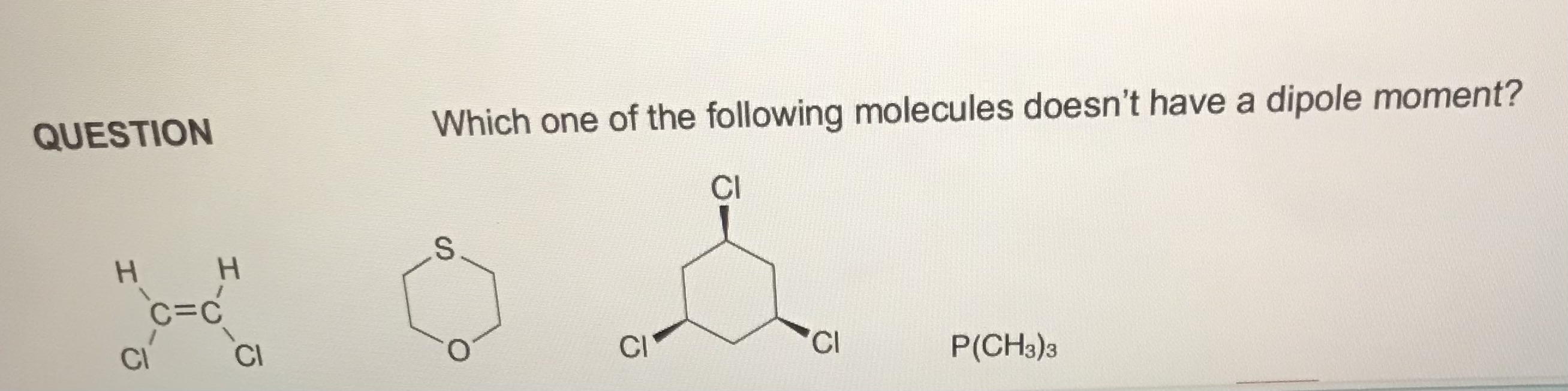 Solved QUESTIONWhich one of the following molecules doesn't | Chegg.com