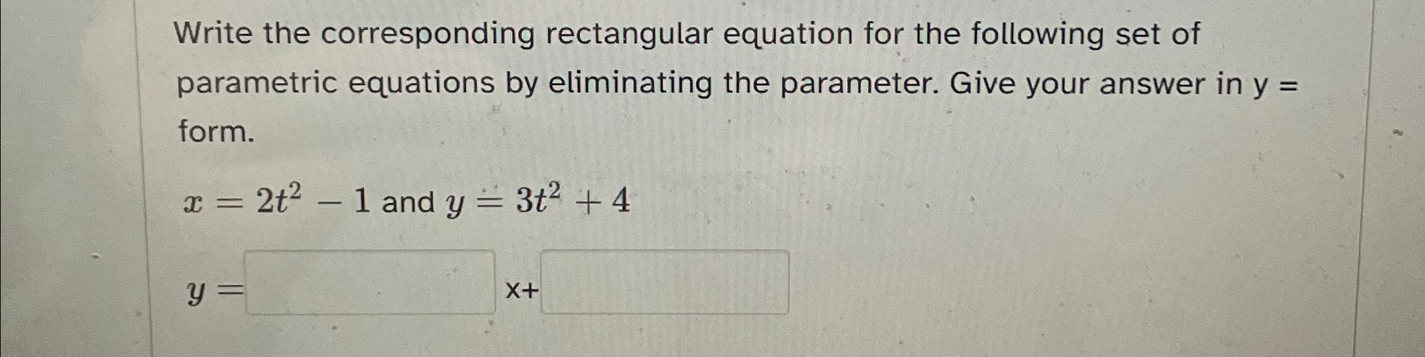 Solved Write the corresponding rectangular equation for the | Chegg.com