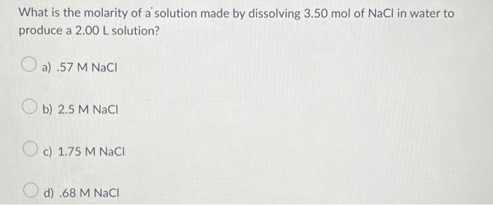 Solved What is the molarity of a solution made by dissolving | Chegg.com