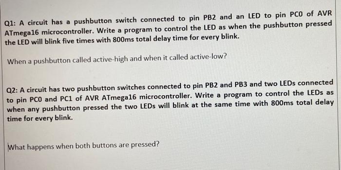 Solved Q1: A circuit has a pushbutton switch connected to | Chegg.com