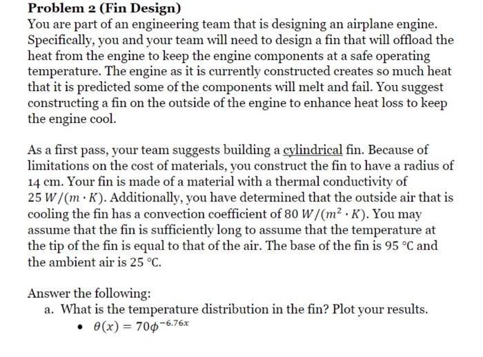 Solved Problem 2 (Fin Design) You are part of an engineering | Chegg.com