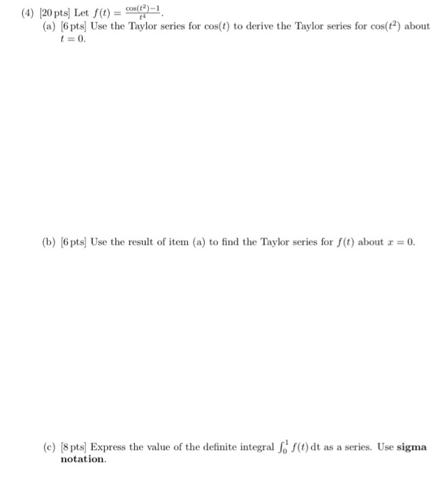 Solved (4) (20 pts) Let f(t) = cos(t2)-1 (a) [6 pts) Use the | Chegg.com Solved (4) (20 pts) Let f(t) = cos(t2)-1 (a) [6 pts) Use the | Chegg.com