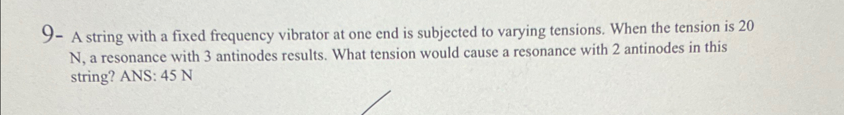 Solved 9- ﻿A string with a fixed frequency vibrator at one | Chegg.com