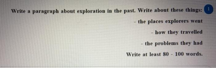 Solved Write a paragraph about exploration in the past. | Chegg.com