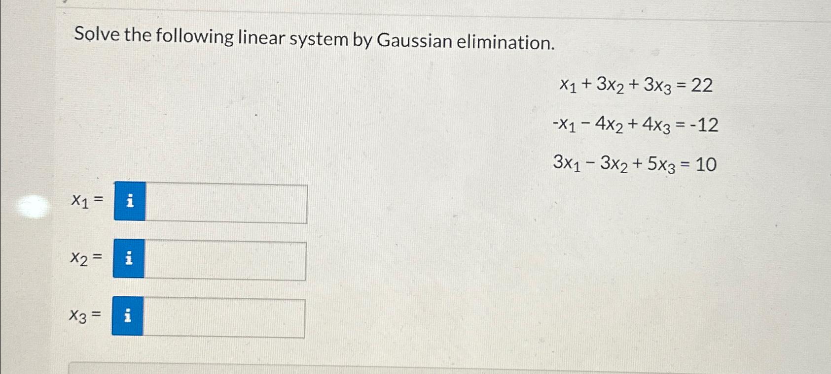 Solved Solve the following linear system by Gaussian | Chegg.com