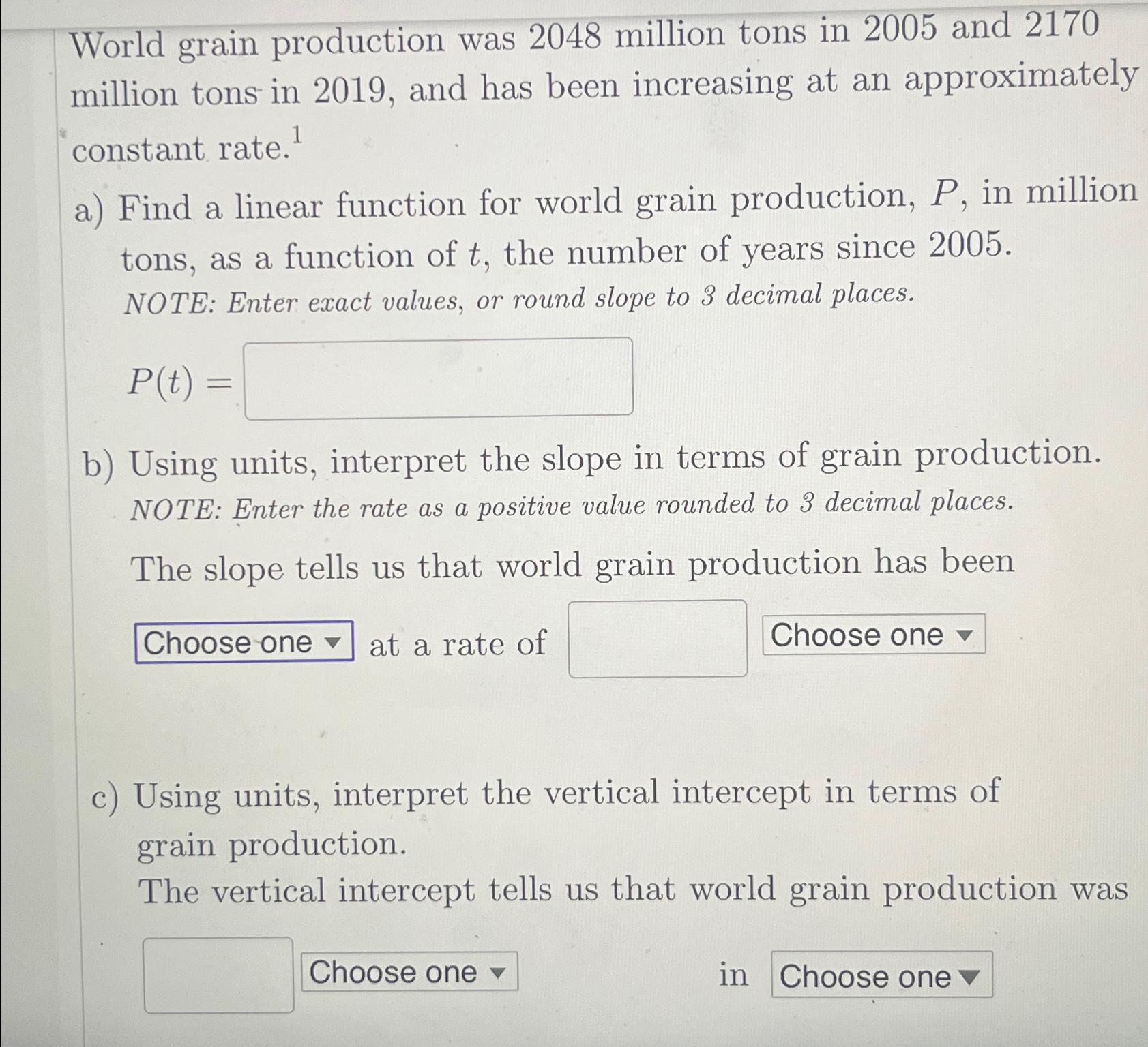 Solved World grain production was 2048 ﻿million tons in 2005 | Chegg.com