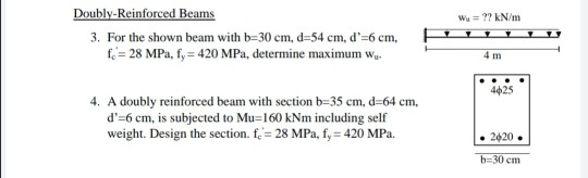 Solved W = ?? kN/m Doubly-Reinforced Beams 3. For the shown | Chegg.com