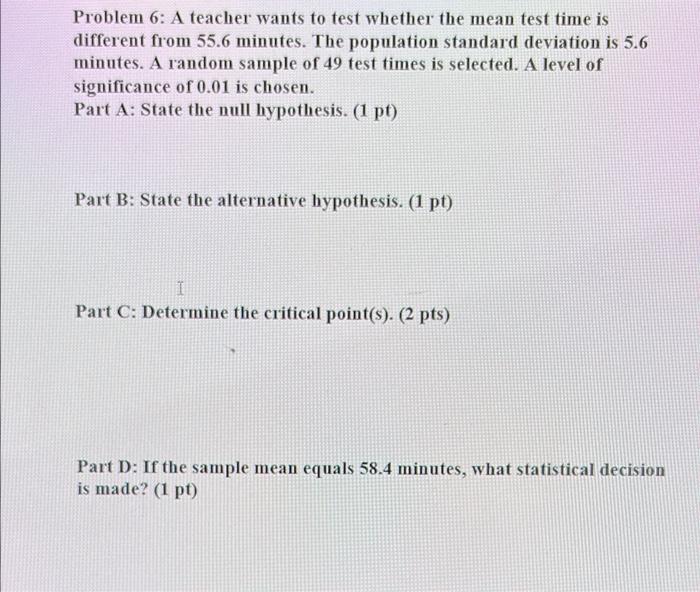 Solved Problem 6: A teacher wants to test whether the mean | Chegg.com