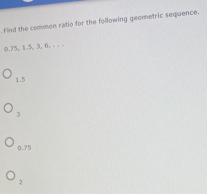 Solved Find the common ratio for the following geometric | Chegg.com