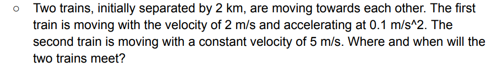Solved Two trains, initially separated by 2km, ﻿are moving | Chegg.com