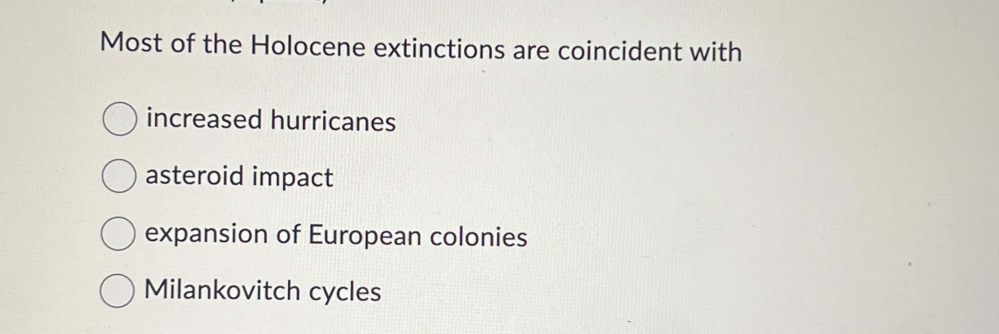 Solved Most of the Holocene extinctions are coincident | Chegg.com