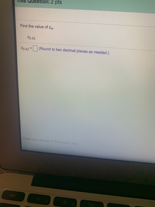 Solved THIS Question: 2 pts Find the value of za 20.42 20.42 | Chegg.com Solved THIS Question: 2 pts Find the value of za 20.42 20.42 | Chegg.com