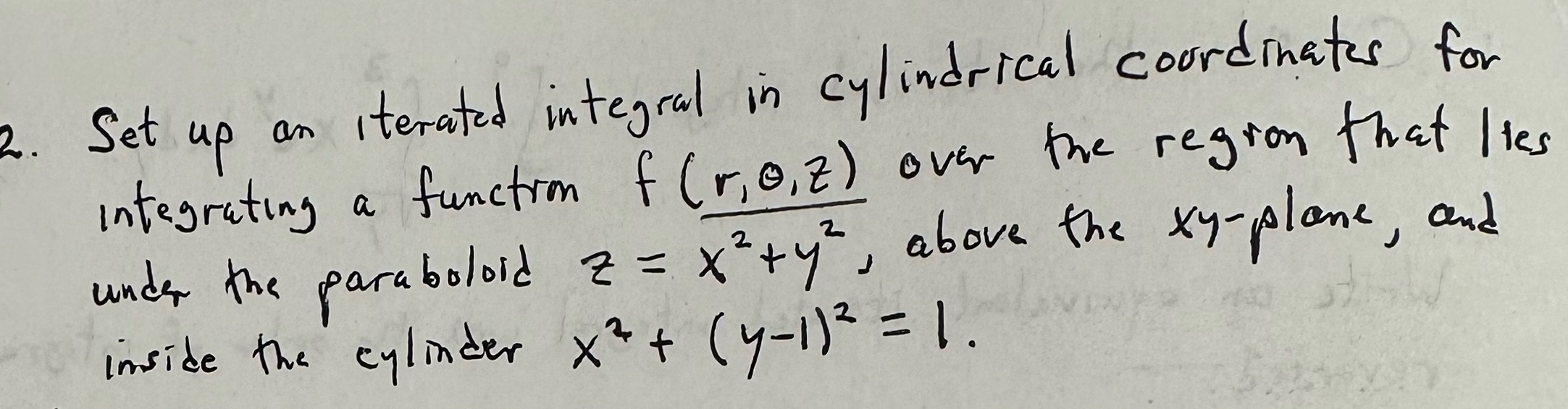 Solved Set up an iterated integral in cylindrical | Chegg.com