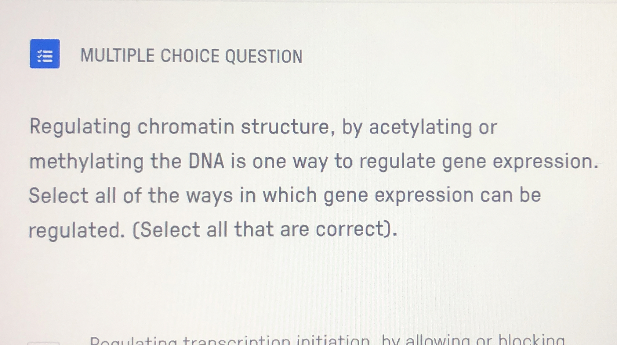 Solved MULTIPLE CHOICE QUESTIONRegulating chromatin | Chegg.com