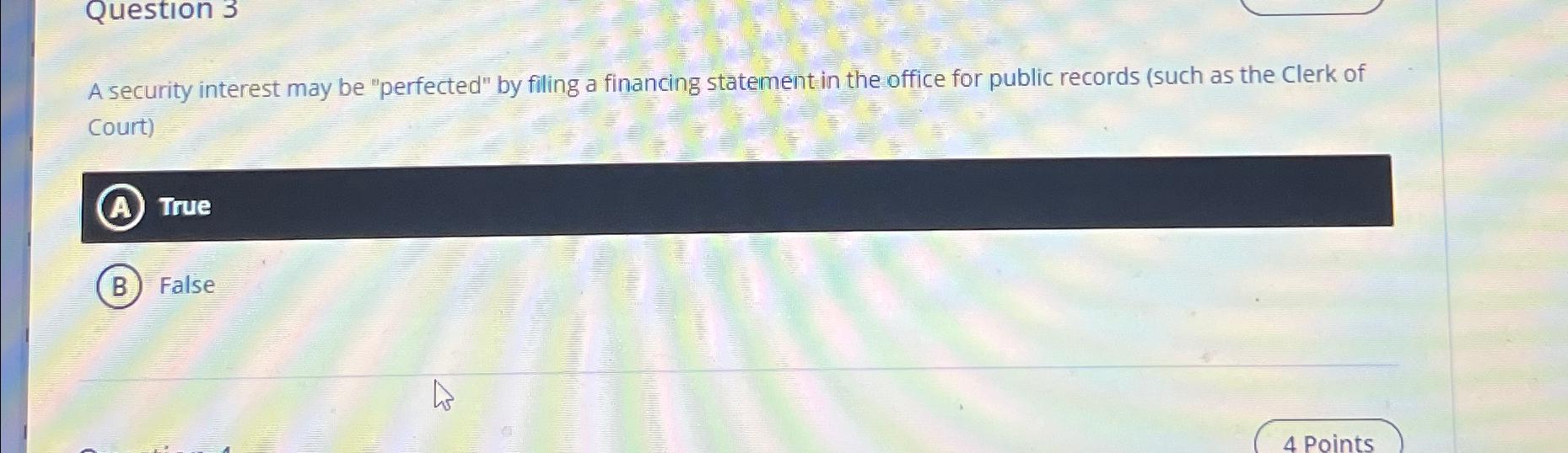 Solved Question 3A security interest may be "perfected" by | Chegg.com