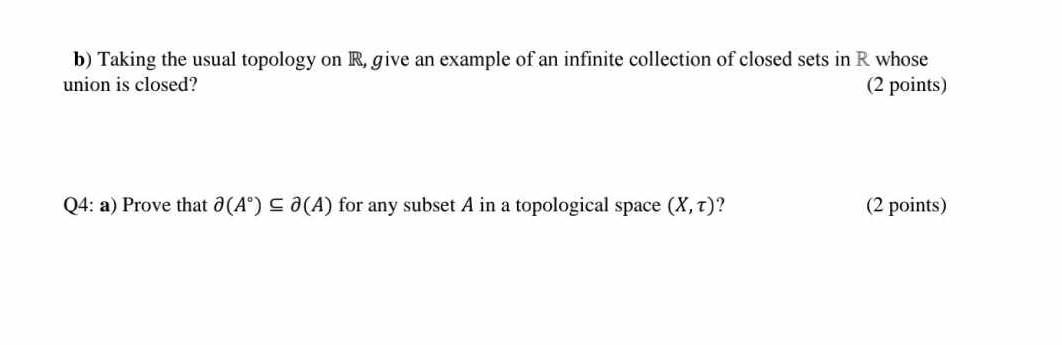 Solved b) Taking the usual topology on R, give an example of | Chegg.com