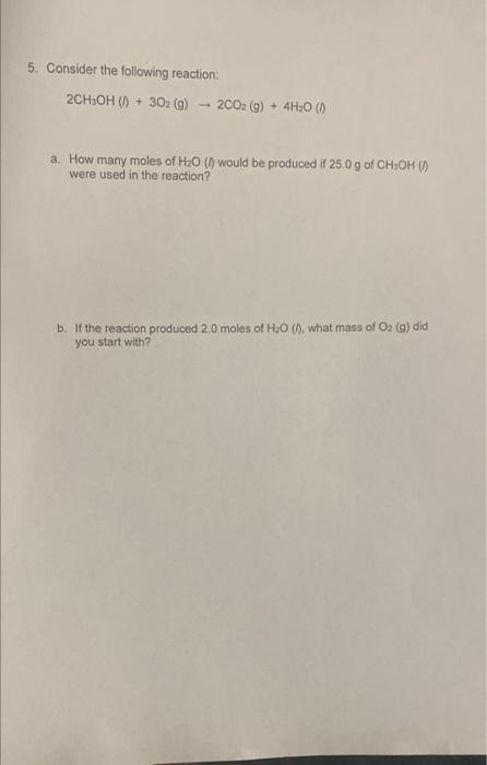 Solved 5. Consider the following reaction: 2CH2OH(l)+3O2( | Chegg.com