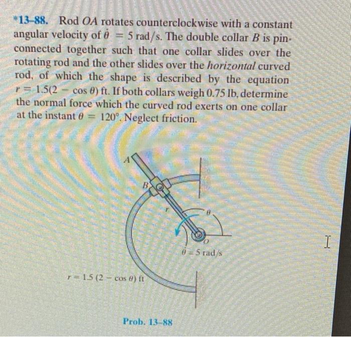 Solved 13-88. Rod OA rotates counterclockwise with a | Chegg.com Solved 13-88. Rod OA rotates counterclockwise with a | Chegg.com