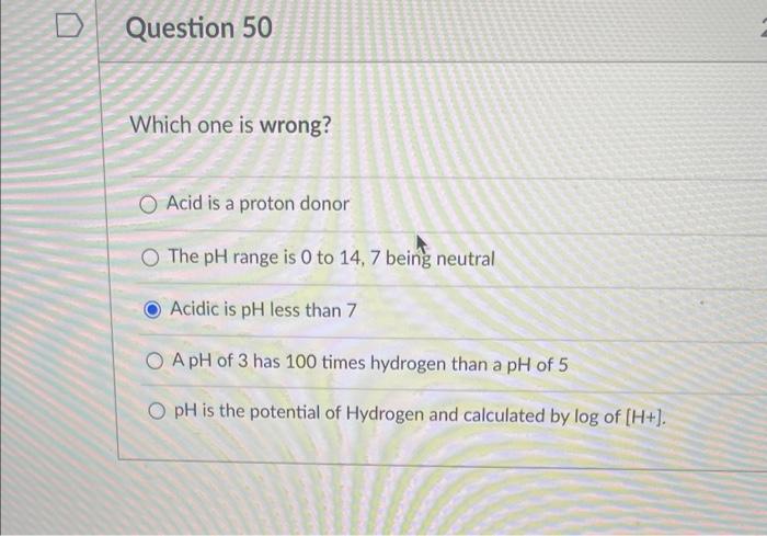 Solved Which one is wrong? Acid is a proton donor The pH | Chegg.com