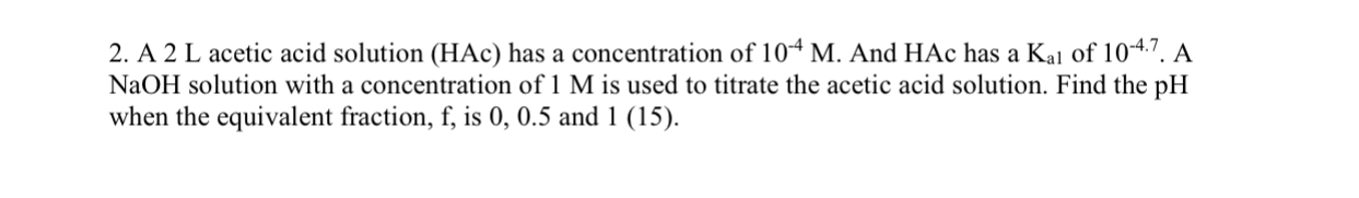 Solved A 2L ﻿acetic acid solution (HAc) ﻿has a concentration | Chegg.com