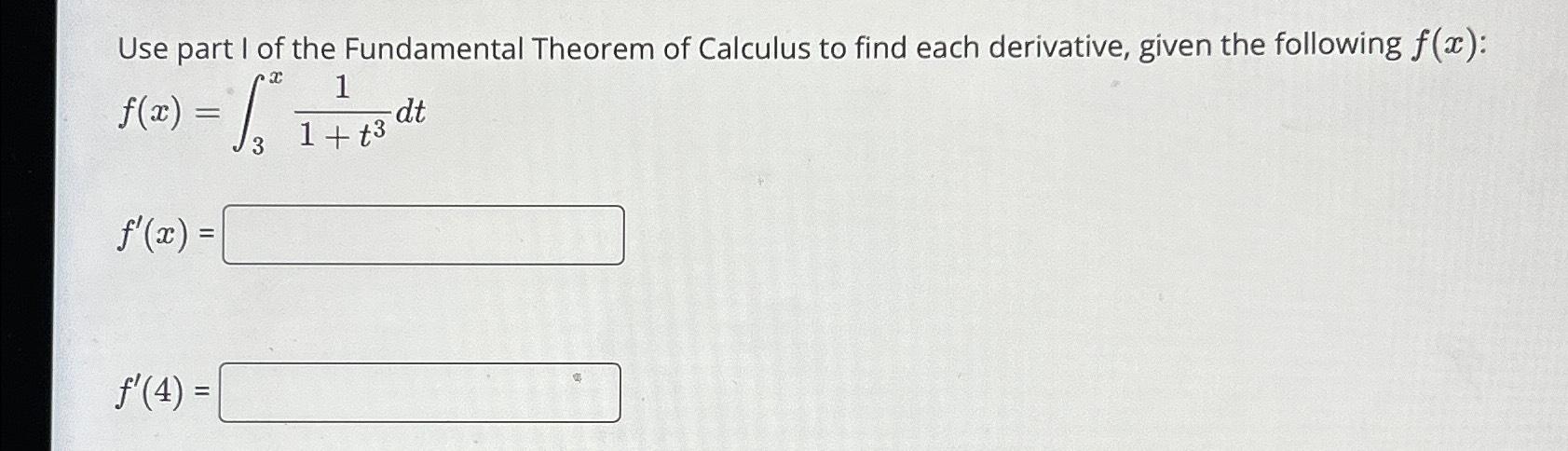 Solved Use part I of the Fundamental Theorem of Calculus to | Chegg.com