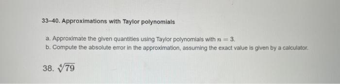Solved 33-40. Approximations with Taylor polynomials a. | Chegg.com