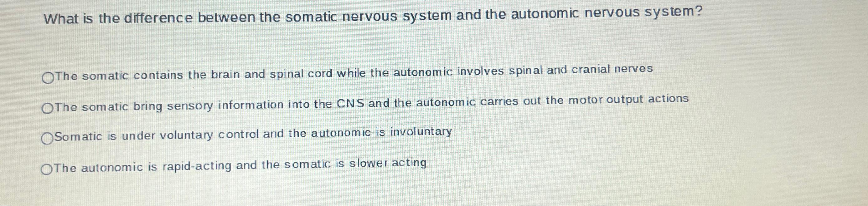 Solved What is the difference between the somatic nervous | Chegg.com