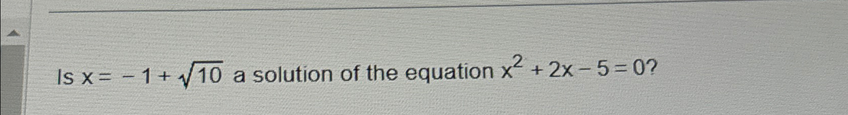 Solved Is X 1 102 ﻿a Solution Of The Equation X2 2x 5 0