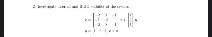 Solved 2. Investigate internal and BIBO stability of the | Chegg.com