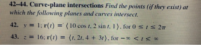 Solved 42–44. Curve-plane intersections Find the points (if | Chegg.com