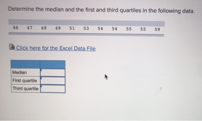 Solved Determine the median and the first and third | Chegg.com