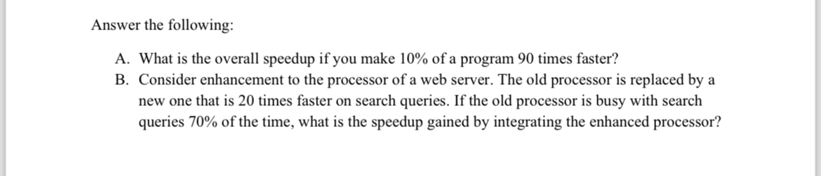Solved Answer the following:A. ﻿What is the overall speedup | Chegg.com