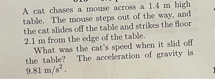 Solved A cat chases a mouse across a 1.4 m high table. The | Chegg.com