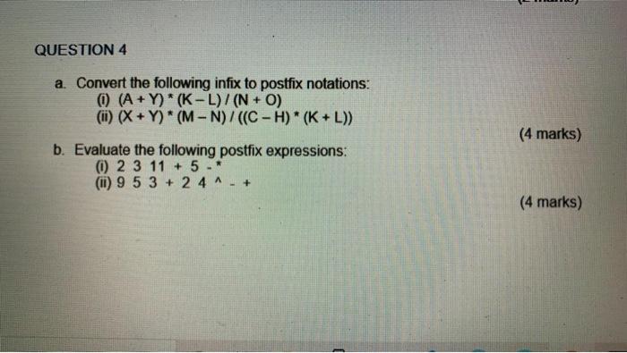 Solved QUESTION 4 a. Convert the following infix to postfix | Chegg.com