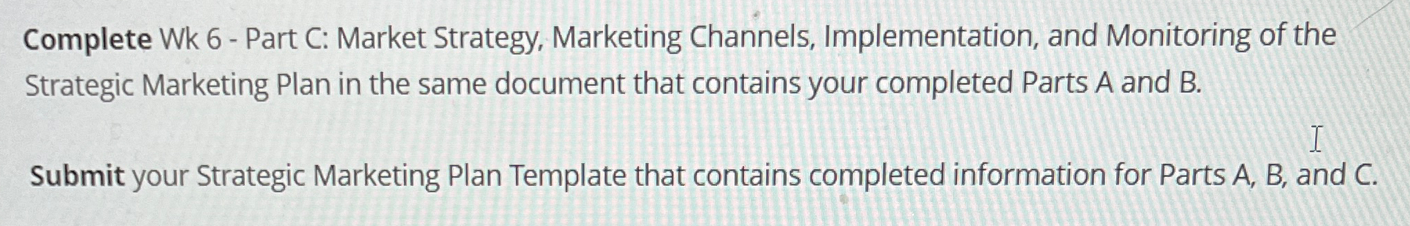 Solved Complete Wk 6 - ﻿Part C: Market Strategy, Marketing | Chegg.com