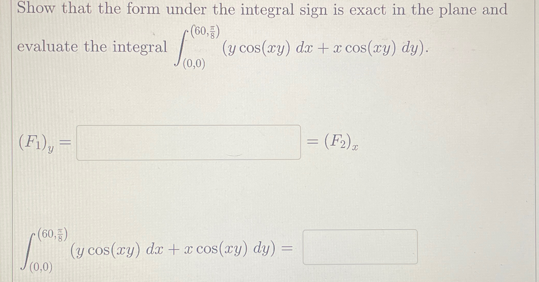 Solved Show that the form under the integral sign is exact | Chegg.com