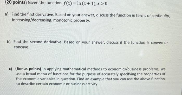 Solved (20 points) Given the function f(x)=ln(x+1),x>0 a) | Chegg.com