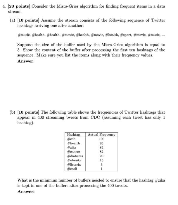 Solved 4. (20 points) Consider the Misra-Gries algorithm for | Chegg.com