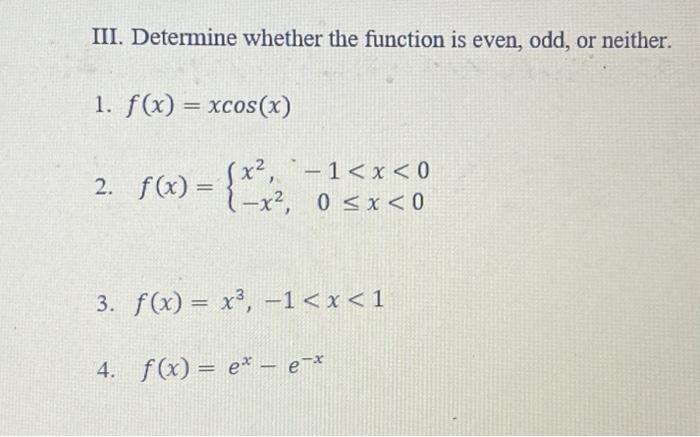 Solved III. Determine whether the function is even, odd, or | Chegg.com