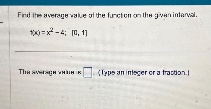 Solved Find the average value of the function on the given | Chegg.com