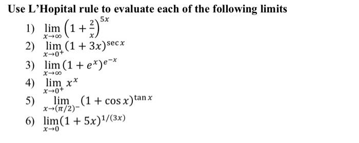 Solved Use L'Hopital rule to evaluate each of the following | Chegg.com