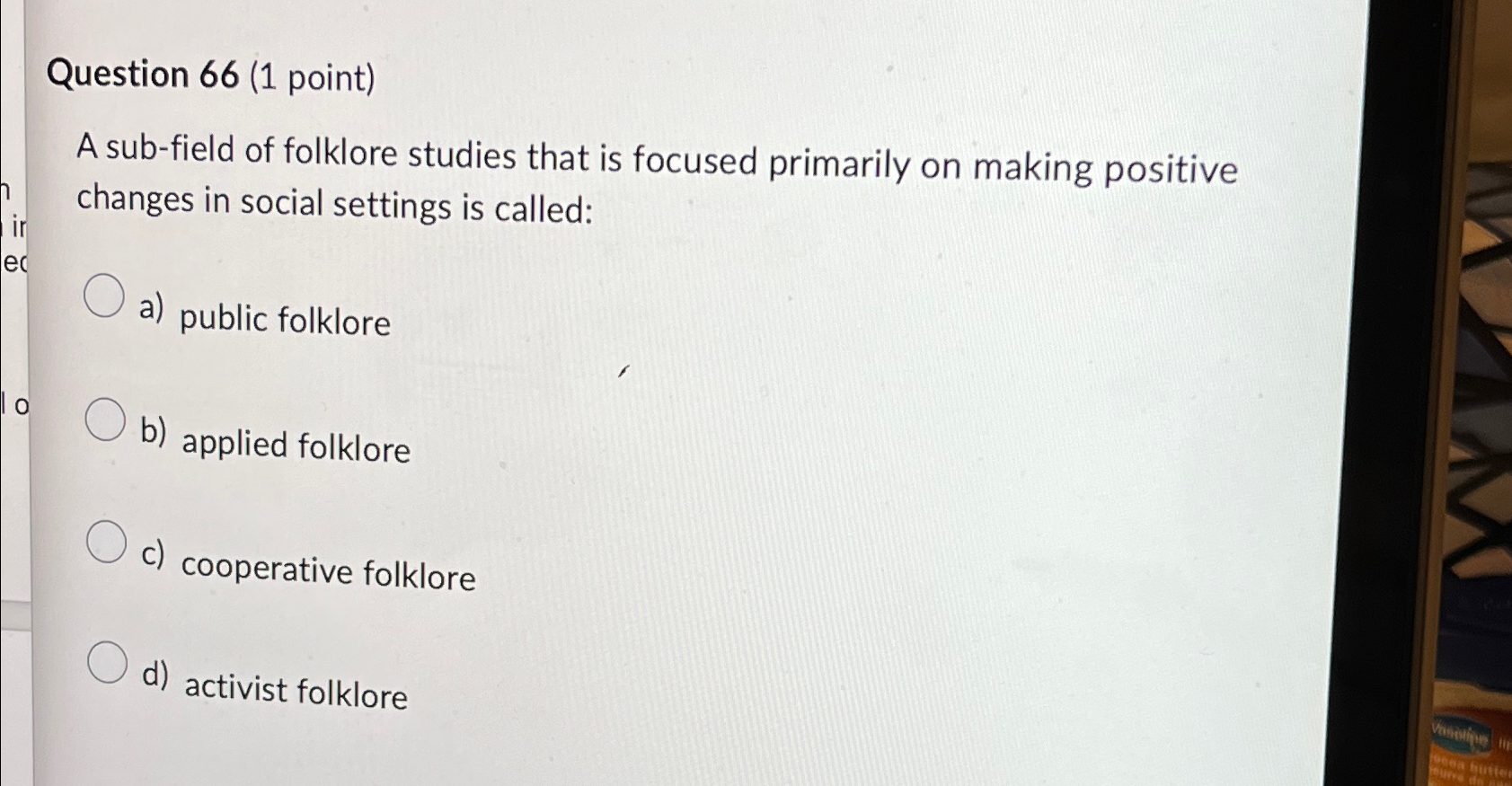 Solved Question 66 (1 ﻿point)A sub-field of folklore studies | Chegg.com