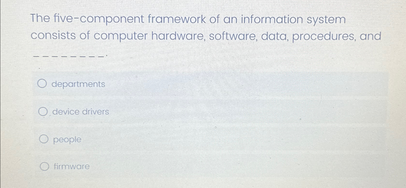 Solved The five-component framework of an information system | Chegg.com