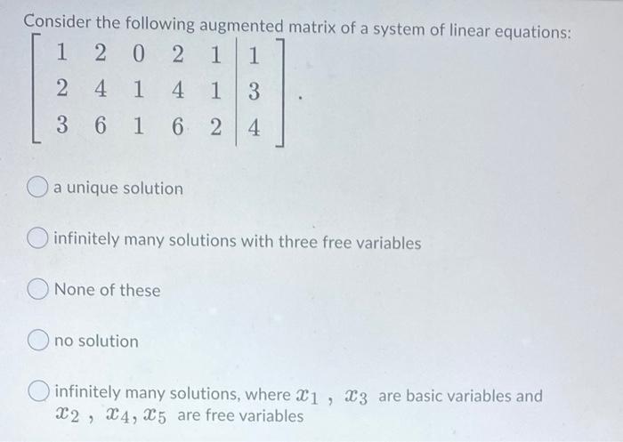 Solved Consider the following augmented matrix of a system | Chegg.com
