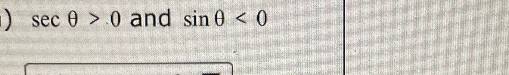 Solved secθ>0 ﻿and sinθ
