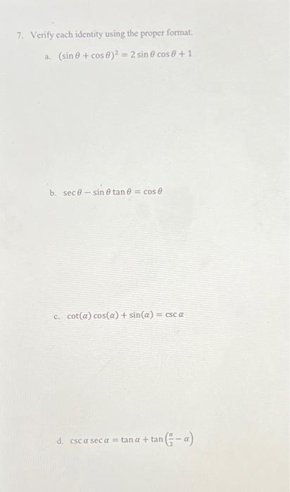 Solved 7. Verify each identity using the proper format. a. | Chegg.com