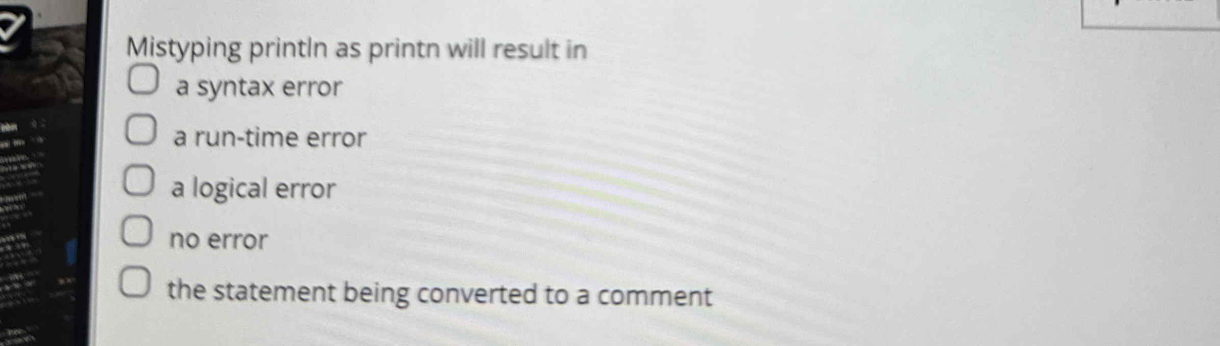 Solved Mistyping println as printh will result ina syntax | Chegg.com